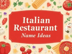 600+ Best Italian Restaurant Name Ideas [2026]